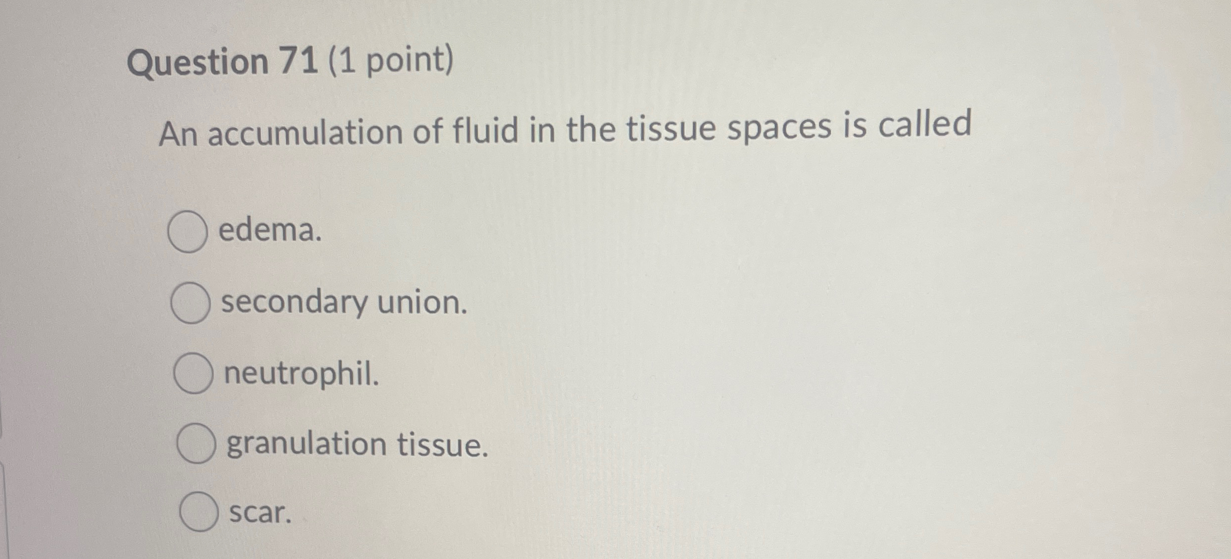 Solved Question 71 (1 ﻿point)An accumulation of fluid in the | Chegg.com