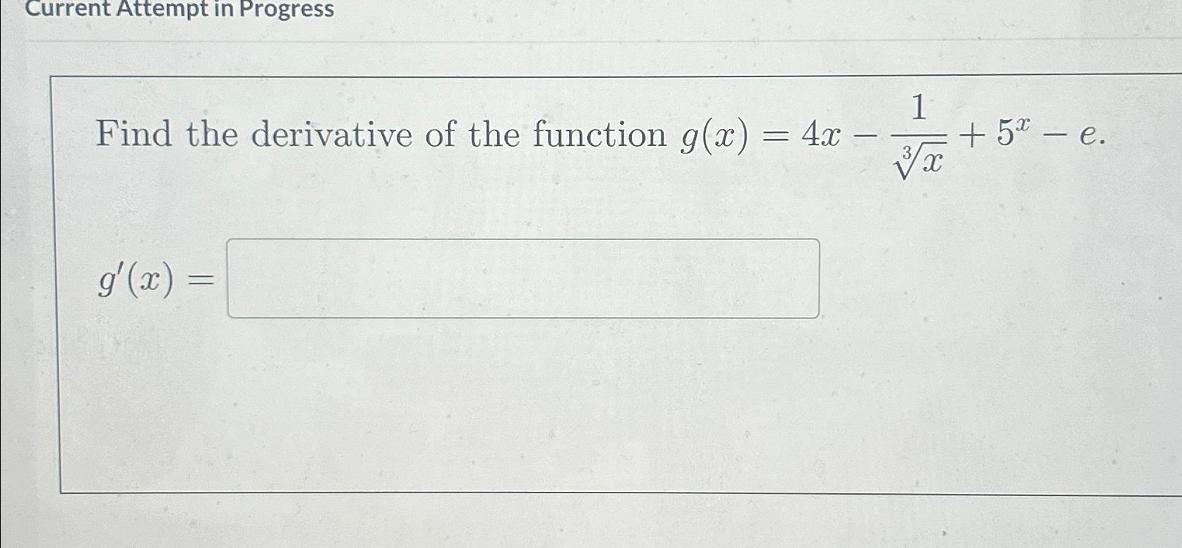 Solved Current Attempt in ProgressFind the derivative of the | Chegg.com