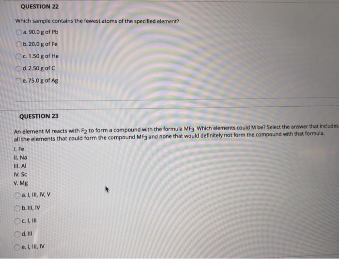Solved QUESTION 22 Which sample contains the fewest atoms of | Chegg.com