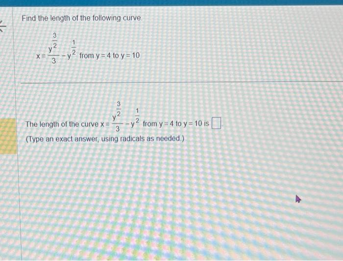 Solved Find the length of the following curve. x=3y23−y21 | Chegg.com