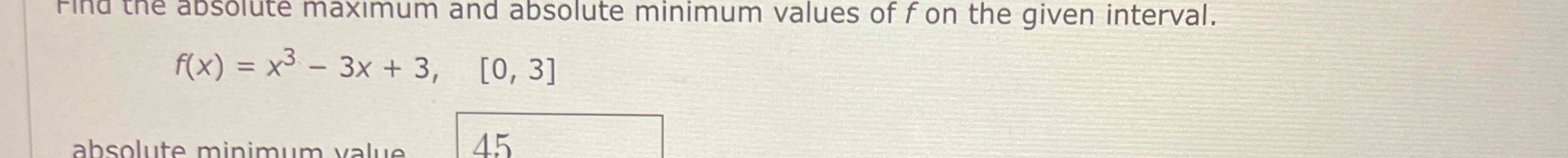Solved rind the absolute maximum and absolute minimum values | Chegg.com
