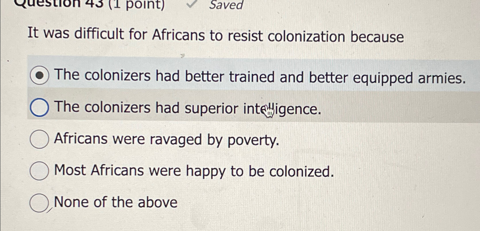 Solved It was difficult for Africans to resist colonization | Chegg.com