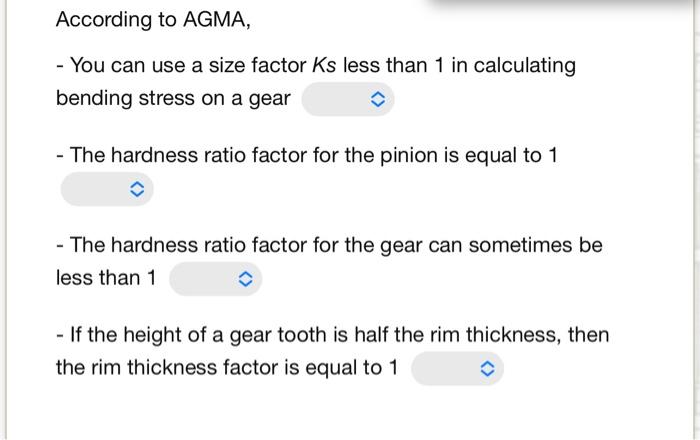 Solved According to AGMA, - You can use a size factor Ks | Chegg.com