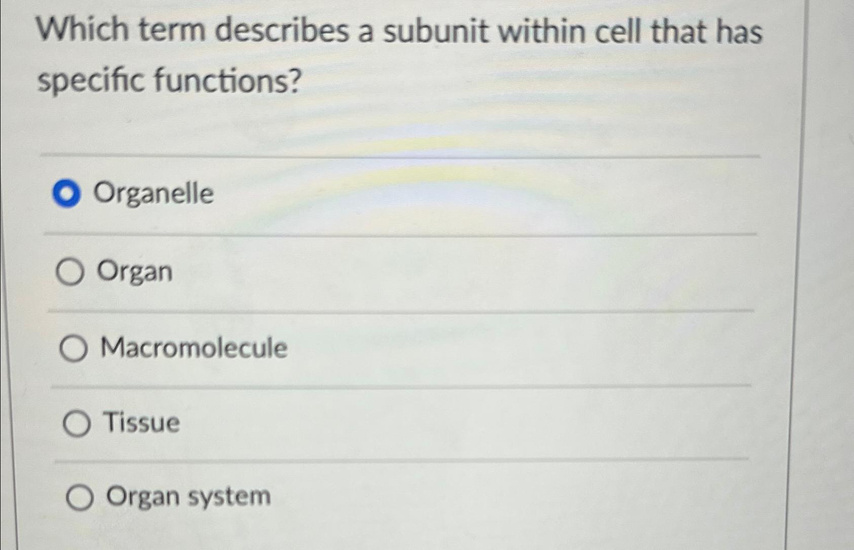 Solved Which term describes a subunit within cell that has | Chegg.com