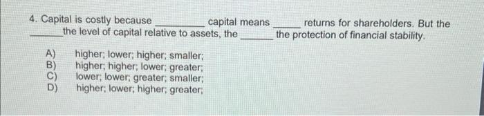 Solved 4. Capital is costly because capital means returns | Chegg.com