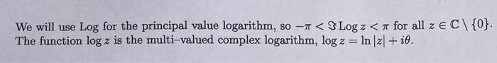 Solved We will use Log for the principal value logarithm, so | Chegg.com