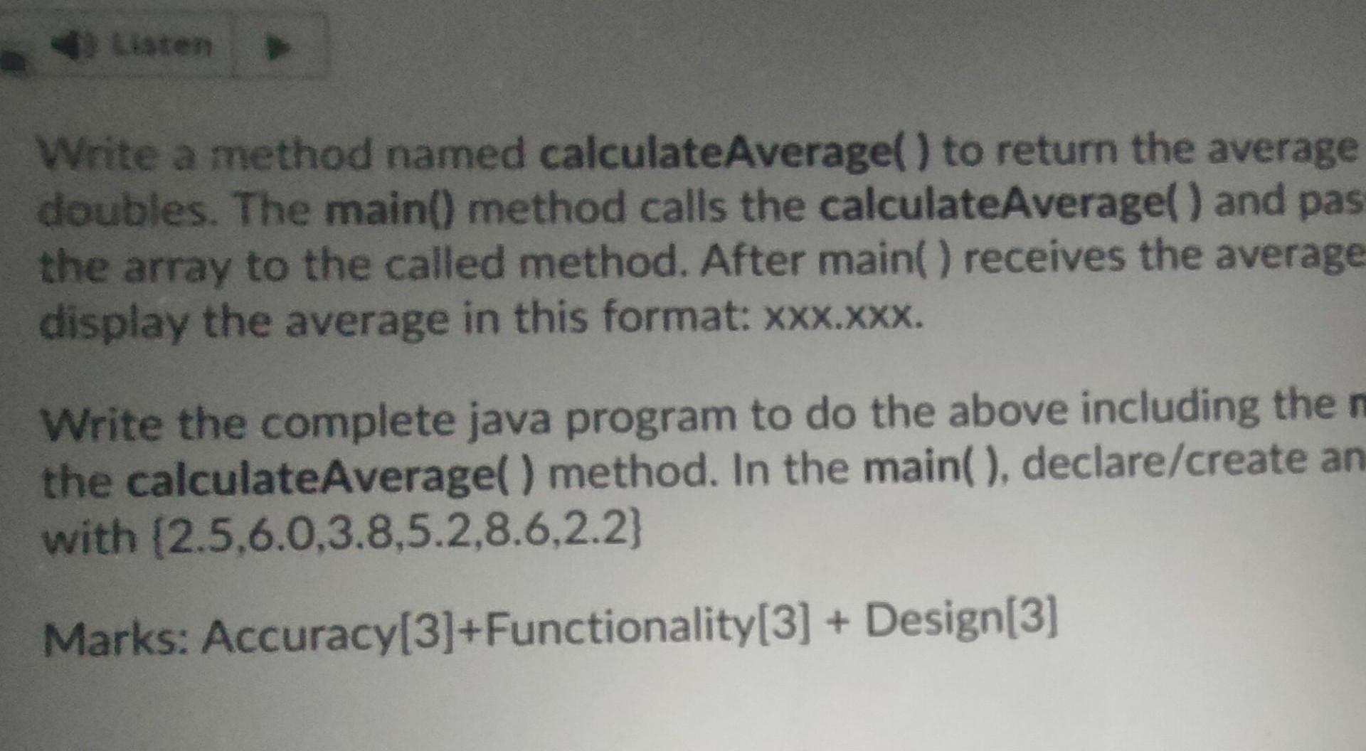 Solved Listen Write a method named calculateAverage() to | Chegg.com