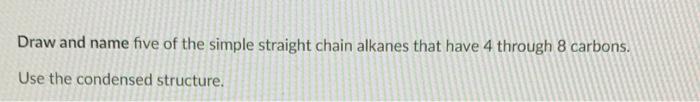 Solved Draw and name five of the simple straight chain | Chegg.com