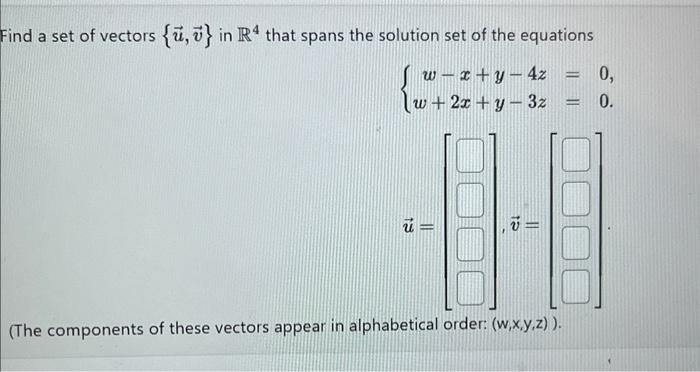 Solved Find a set of vectors {u,v} in R4 that spans the | Chegg.com