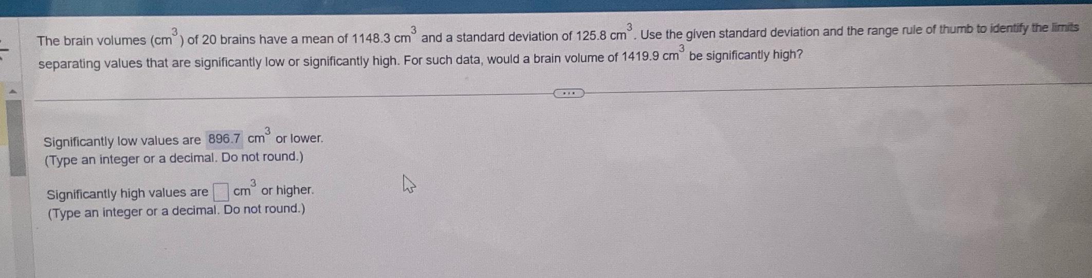 Solved The Brain Volumes (cm3) ﻿of 20 ﻿brains Have A Mean Of 