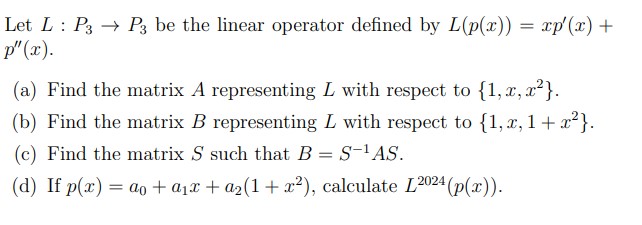 Solved Let L:P3→P3 ﻿be the linear operator defined by | Chegg.com