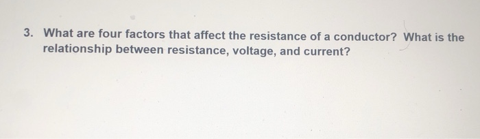 Solved 3. What are four factors that affect the resistance | Chegg.com