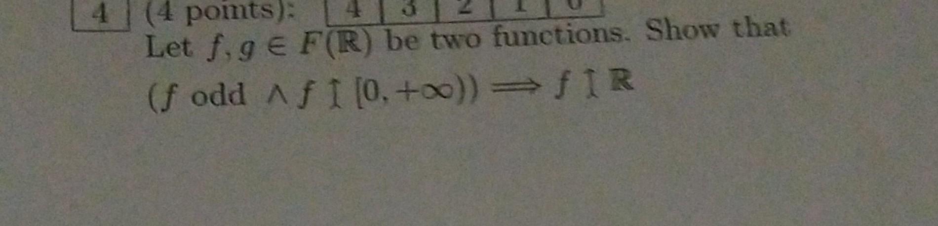 Solved Let f,g∈F(R) be two functions. Show that (f odd | Chegg.com Solved Let f,g∈F(R) be two functions. Show that (f odd | Chegg.com