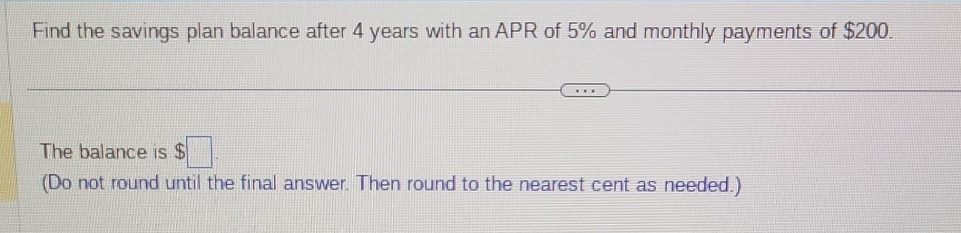 Solved Find the savings plan balance after 4 years with an | Chegg.com