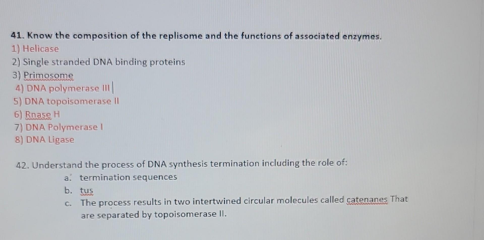 Solved 41. Know the composition of the replisome and the | Chegg.com