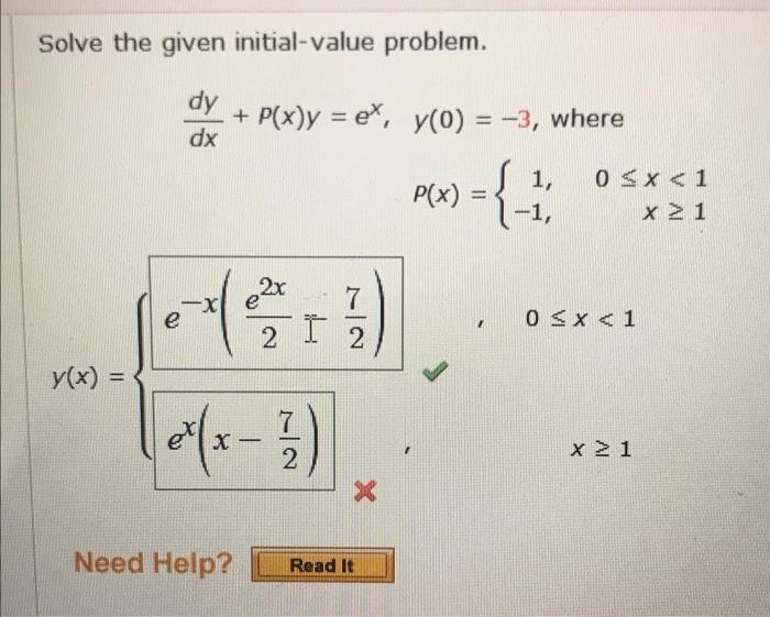Solved Solve the given initial-value problem. dy + P(x)y = | Chegg.com