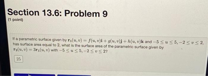 Solved Section 13.6: Problem 9 (1 point) If a parametric | Chegg.com