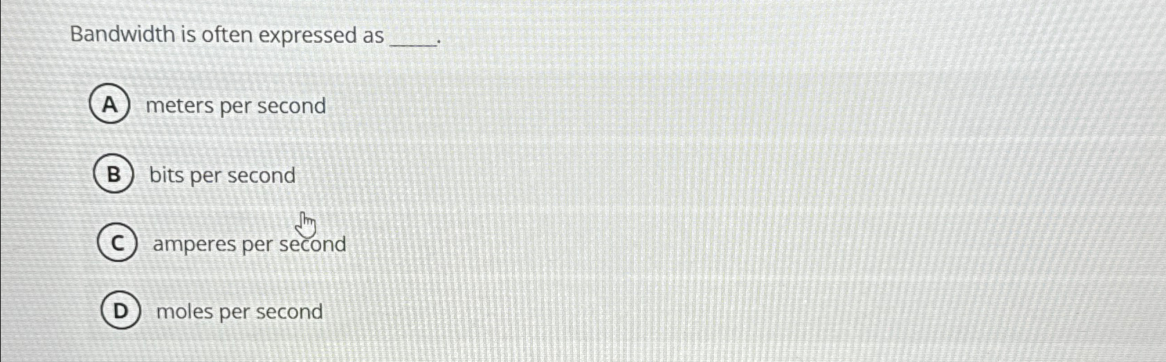 Solved Bandwidth is often expressed asmeters per secondbits | Chegg.com