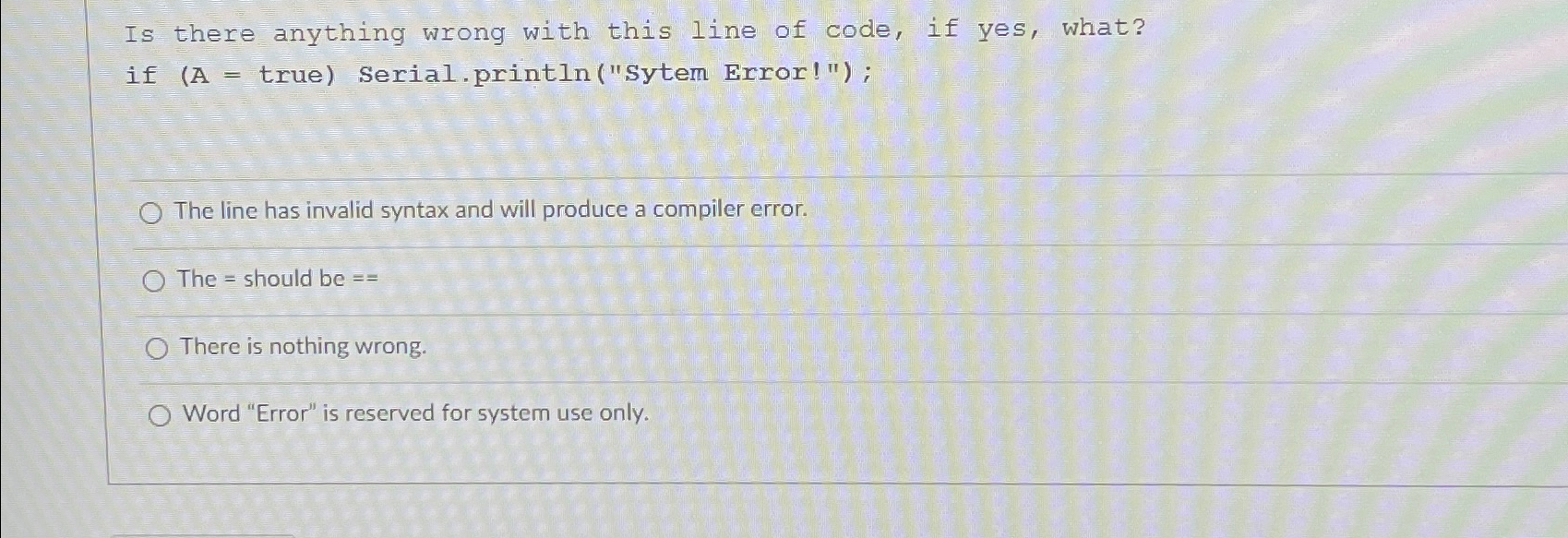 Solved Is there anything wrong with this line of code, if | Chegg.com