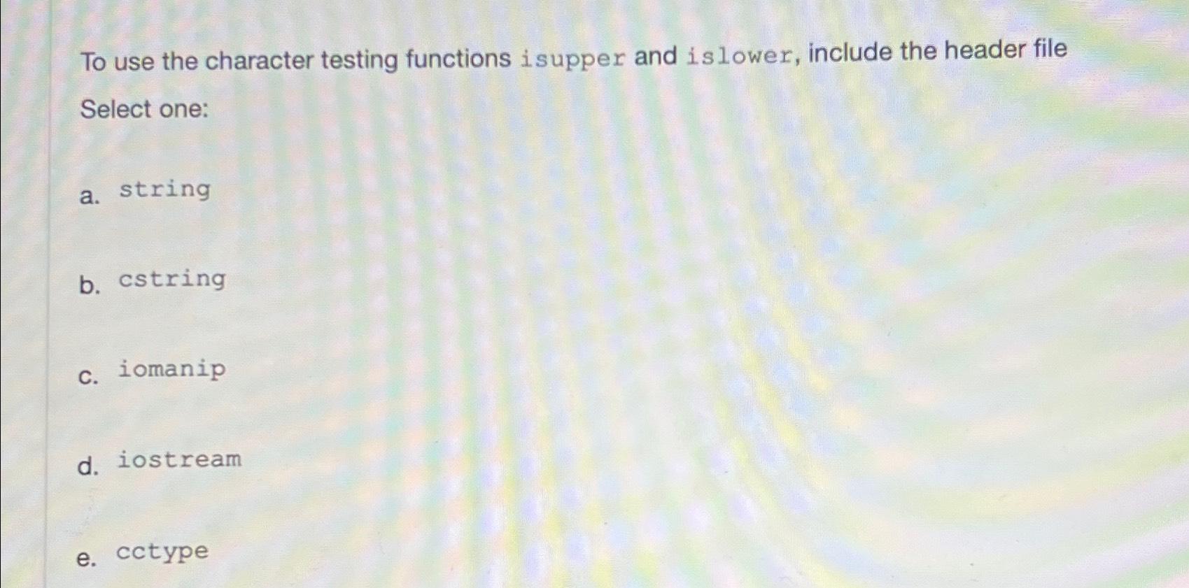Solved To Use The Character Testing Functions Isupper And Is