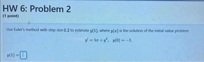 Solved Use Eulers Method With Step Size 02 To Estimate 0073