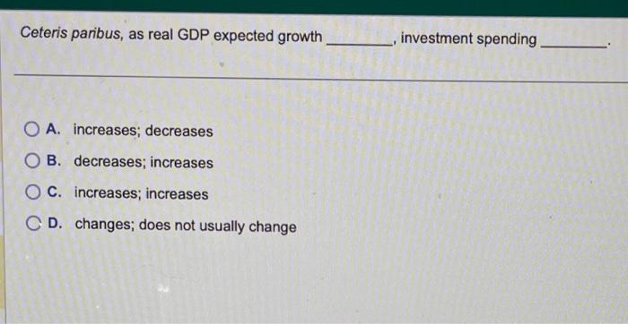 Solved Ceteris paribus, as real GDP expected growth , | Chegg.com