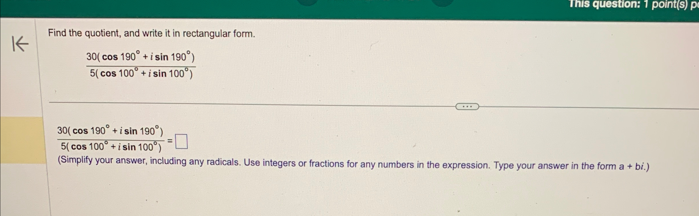 Solved Find the quotient, and write it in rectangular | Chegg.com