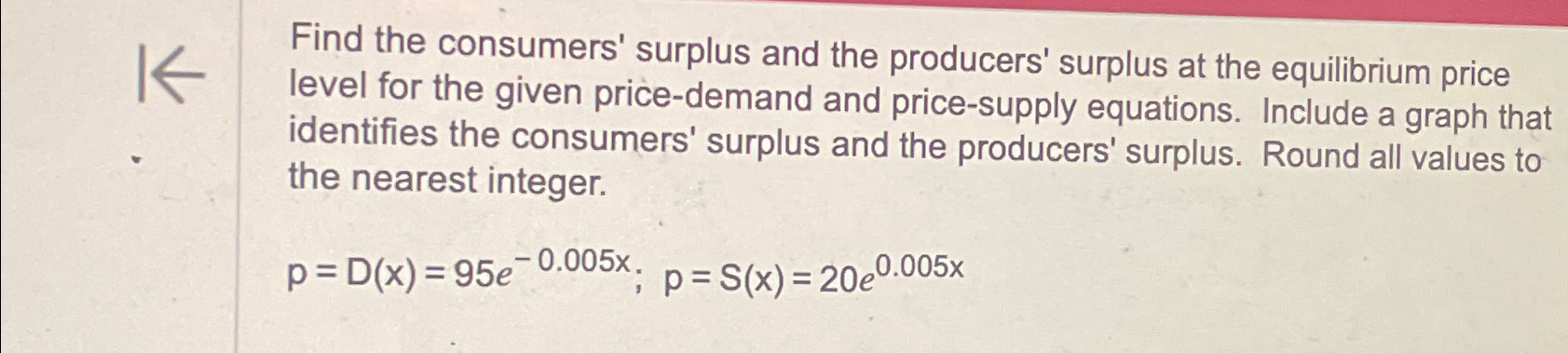 Solved Find the consumers' surplus and the producers' | Chegg.com
