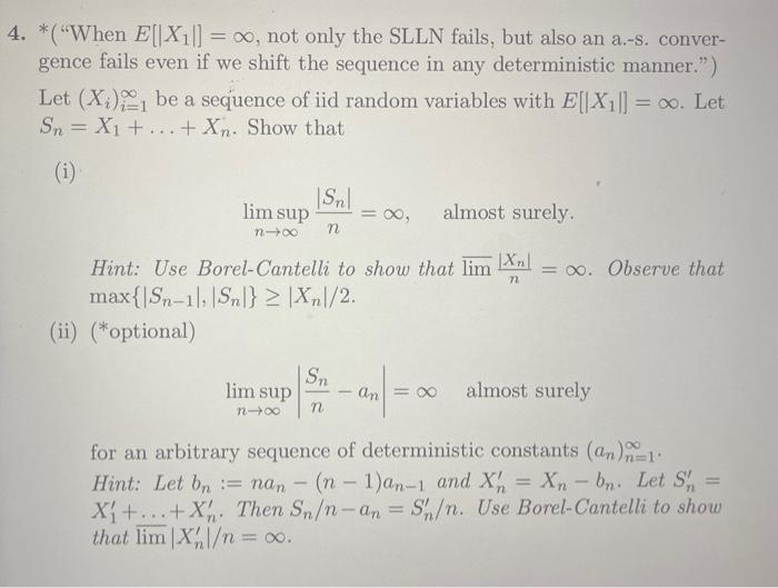 Solved 1. *("When E[∣X1∣]=∞, not only the SLLN fails, but | Chegg.com