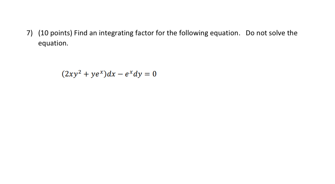 Solved (10 ﻿points) ﻿Find an integrating factor for the | Chegg.com