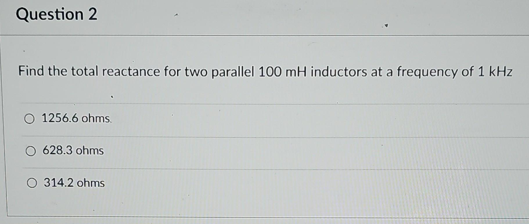 Solved Find the total reactance for two parallel 100mH | Chegg.com