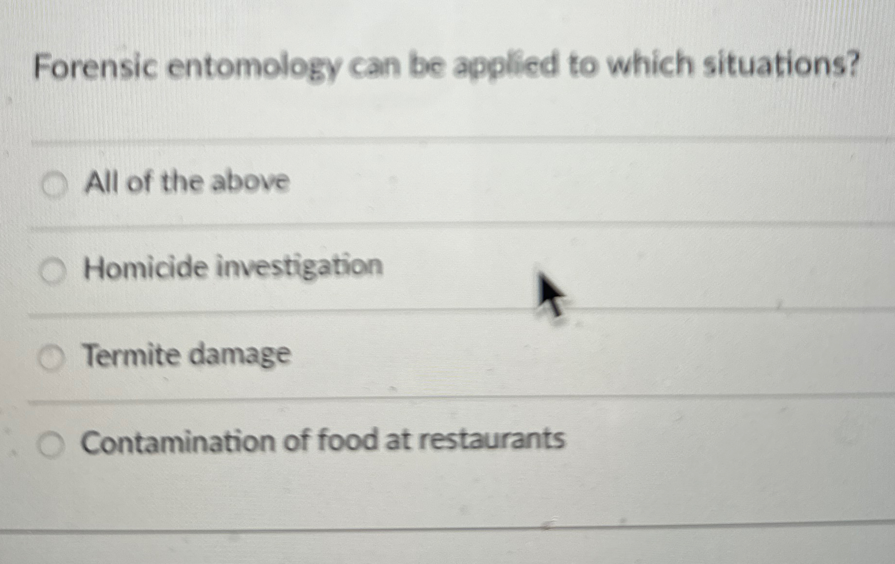 Solved Forensic entomology can be applied to which | Chegg.com