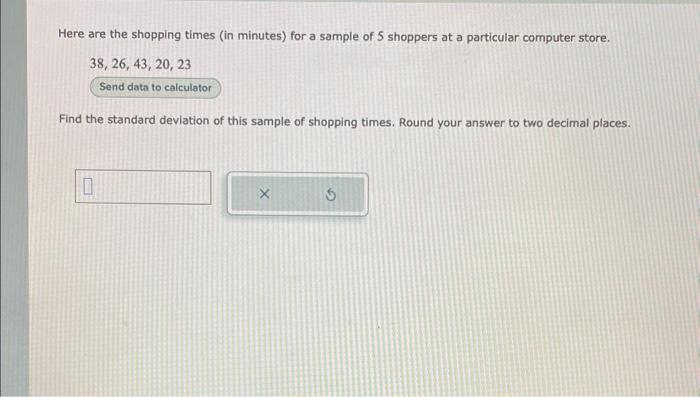 Solved Here are the shopping times (in minutes) for a sample | Chegg.com