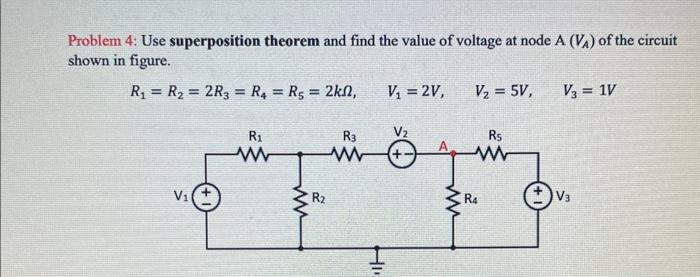 Solved Problem 4: Use superposition theorem and find the | Chegg.com