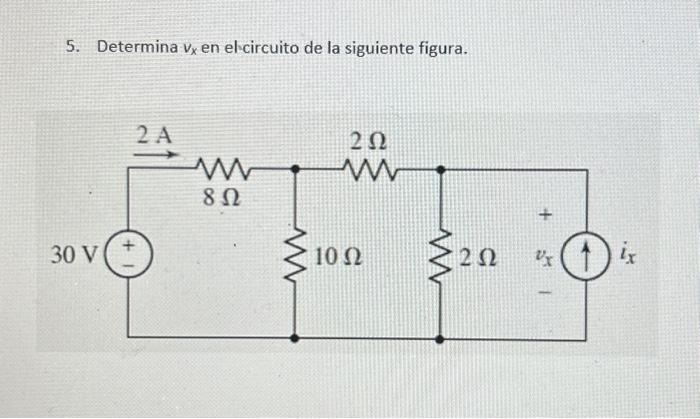 Solved 5. Determina vx en el-circuito de la siguiente | Chegg.com