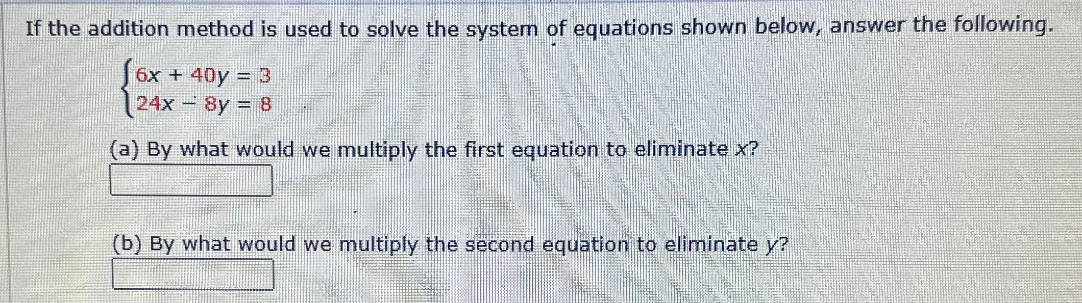 Solved If the addition method is used to solve the system of | Chegg.com