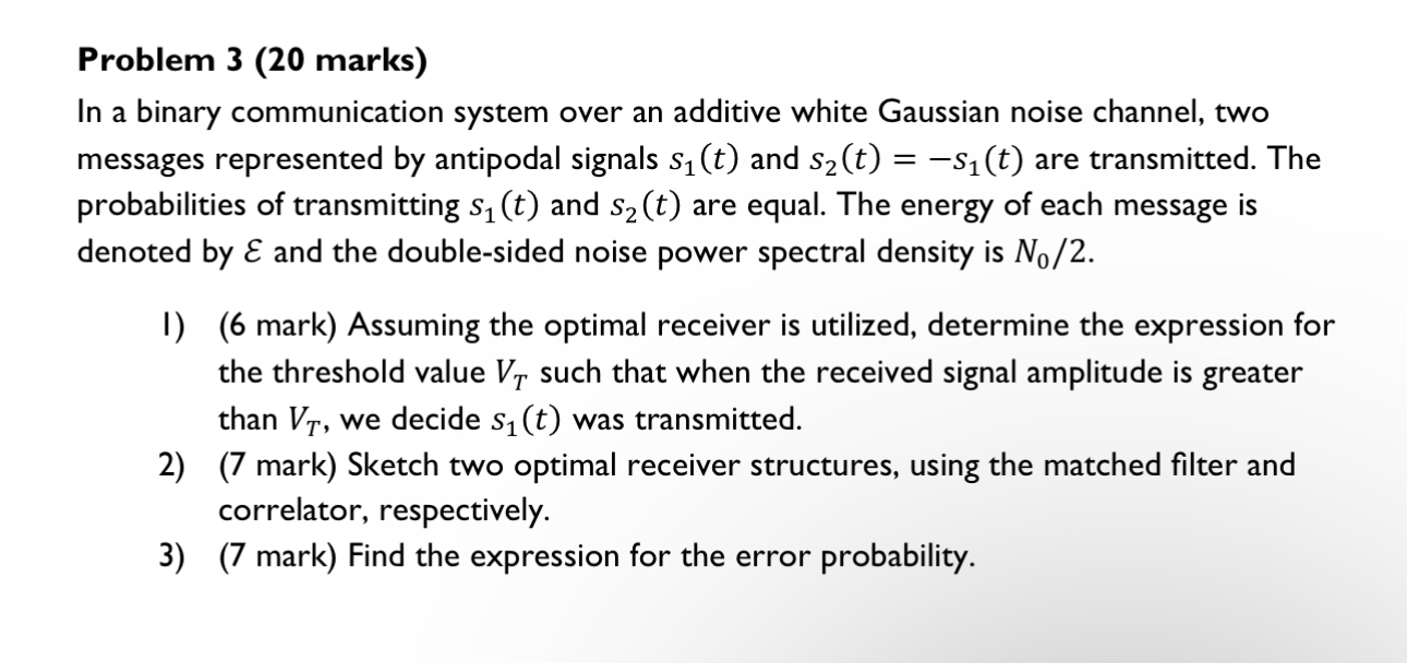 Solved Problem 3 (20 ﻿marks)In a binary communication system | Chegg.com