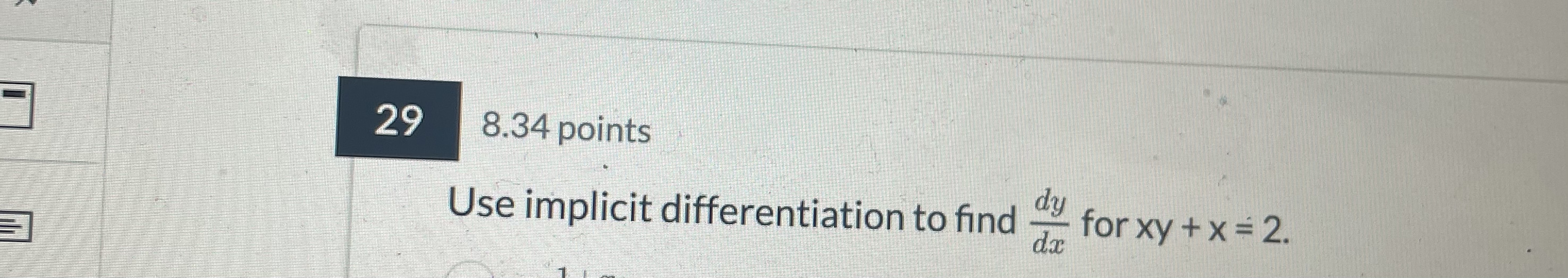 Solved 29,8.34 ﻿pointsUse implicit differentiation to find | Chegg.com