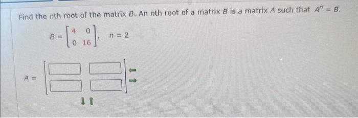 Solved Find the nth root of the matrix B. An nth root of a | Chegg.com