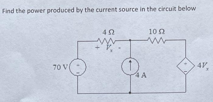 Solved Find the power produced by the current source in the | Chegg.com