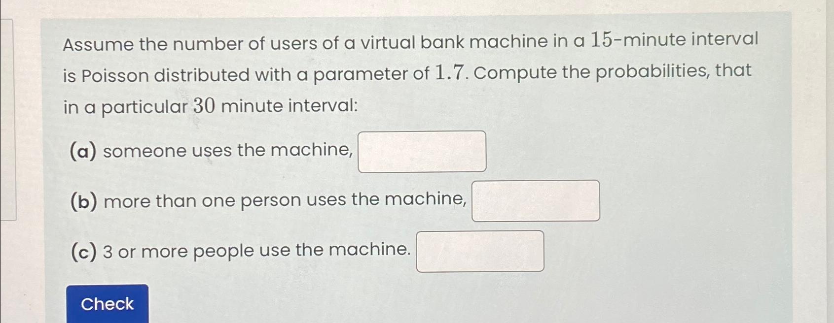 Solved Assume the number of users of a virtual bank machine | Chegg.com
