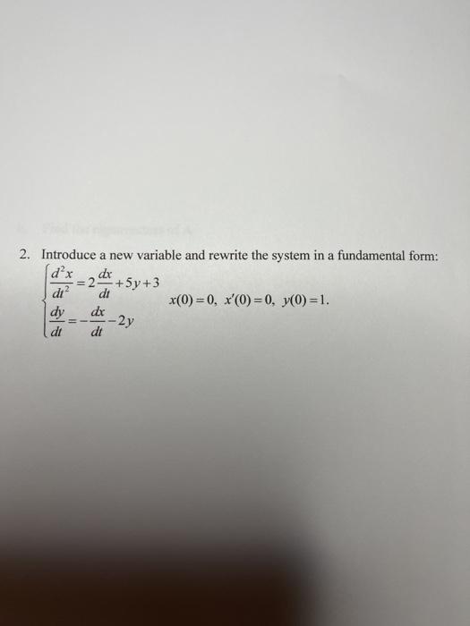 Solved -- 2. Introduce a new variable and rewrite the system | Chegg.com
