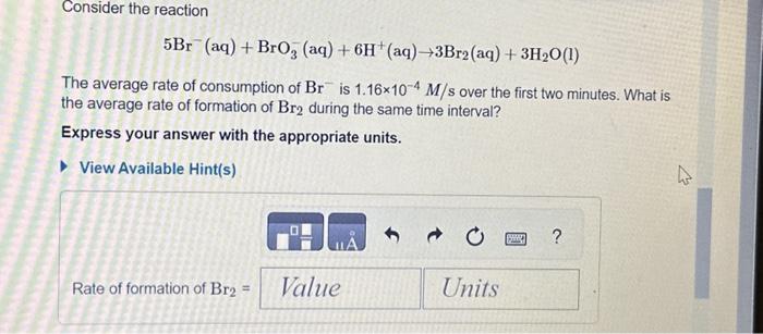 Solved Consider the reaction 5Br¯(aq) + BrO2 (aq) + | Chegg.com