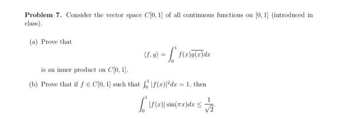 Solved Problem 7. Consider the vector space C[0,1] of all | Chegg.com
