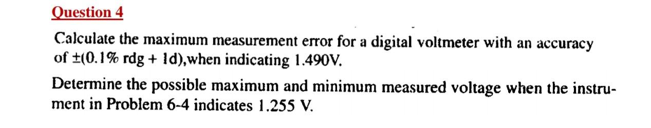 Solved Question 4 Calculate the maximum measurement error | Chegg.com
