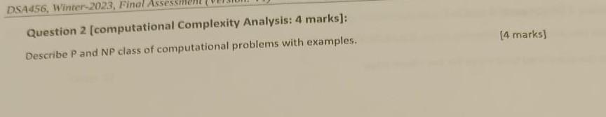 Solved Question 2 [computational Complexity Analysis: 4 | Chegg.com