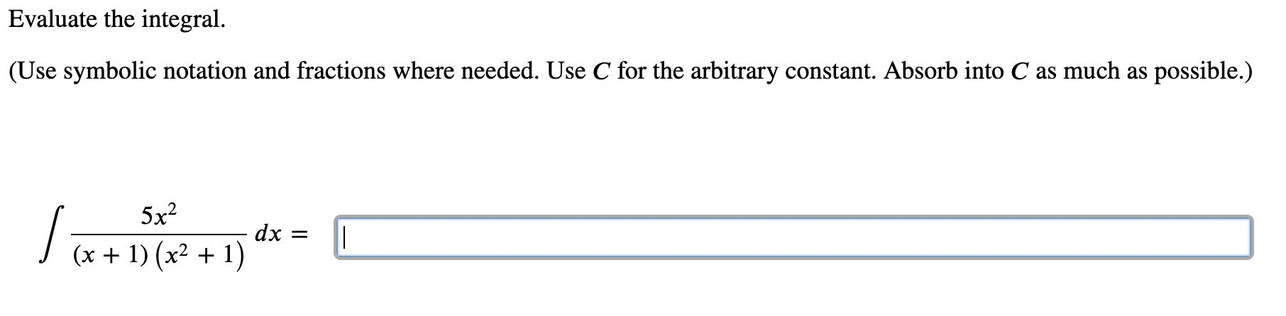 Solved Evaluate the integral.(Use symbolic notation and | Chegg.com