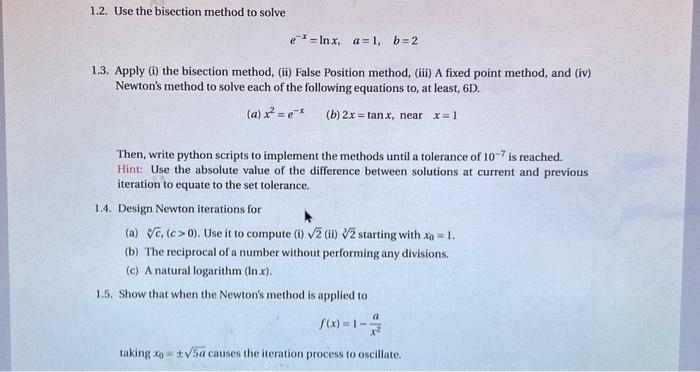 Solved 1.2. Use the bisection method to solve ex=lnx, a=1, | Chegg.com