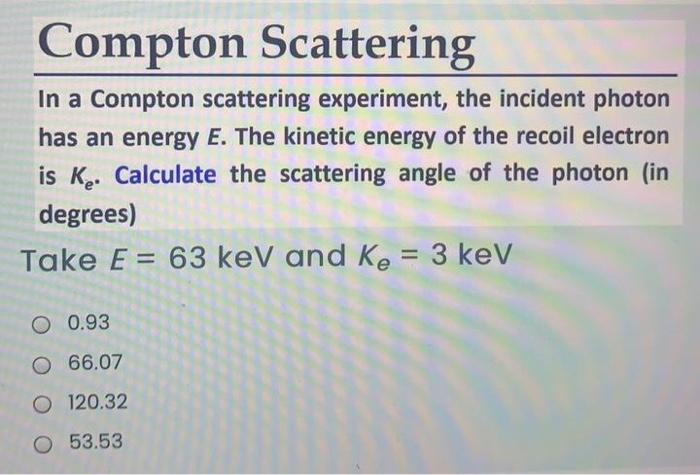 Solved Compton Scattering In a Compton scattering | Chegg.com