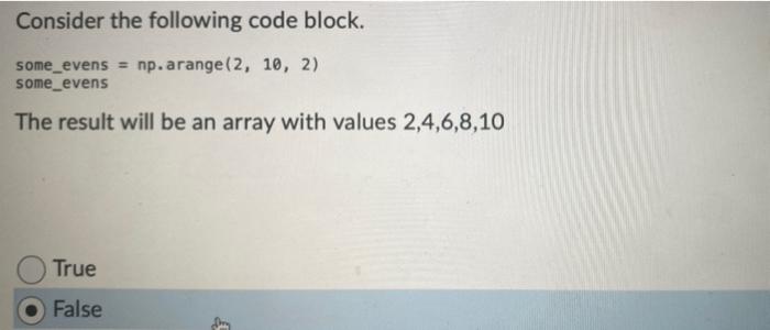 Solved Consider the following code block. some_evens = | Chegg.com
